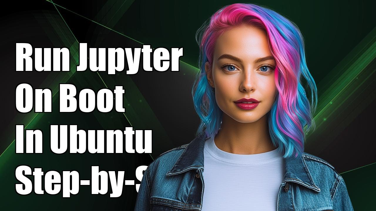 How to Run Jupyter Notebook on Boot in Ubuntu: Step-by-Step Guide