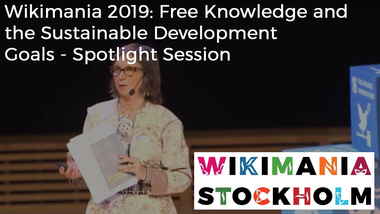 Wikimania 2019: Free Knowledge and the Sustainable Development Goals - Spotlight Session