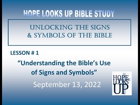 #1 UNDERSTAND SIGNS & SYMBOLS OF THE BIBLE September 13, 2022