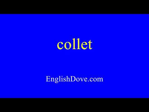 How to pronounce collet in American English