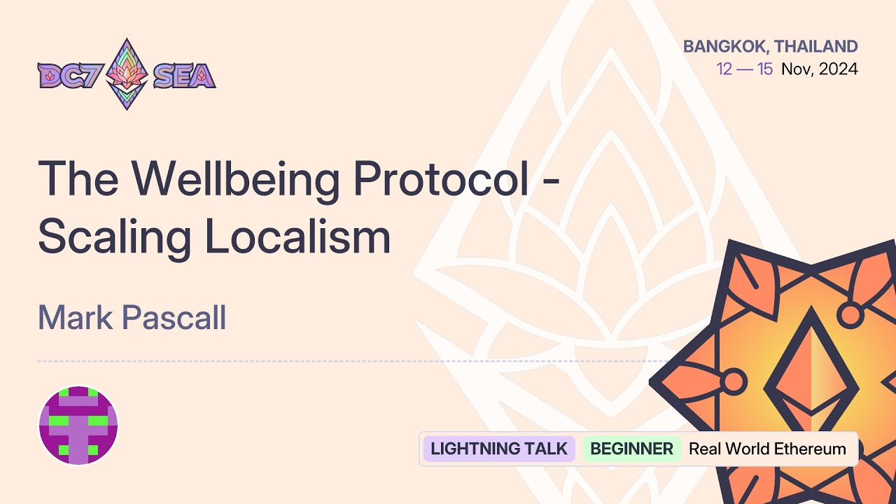 The Wellbeing Protocol - Scaling Localism by Mark Pascall | Devcon SEA