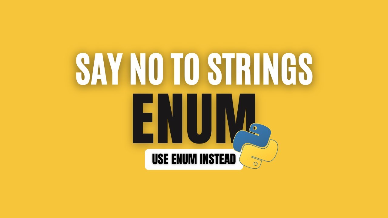 Use Enums instead of Strings in Python!