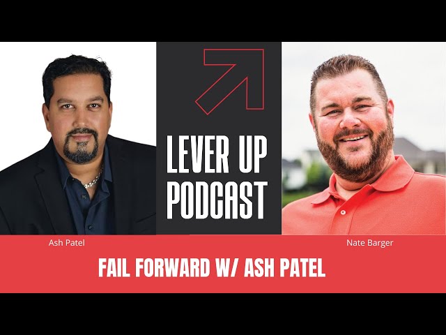 Fail Forward: Lessons from Ash Patel on Entrepreneurship and Wealth ...
