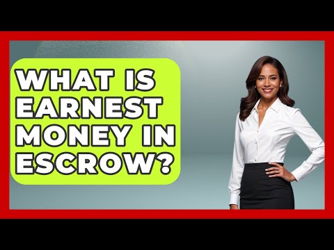 What Is Earnest Money In Escrow? - Home Investing Experts