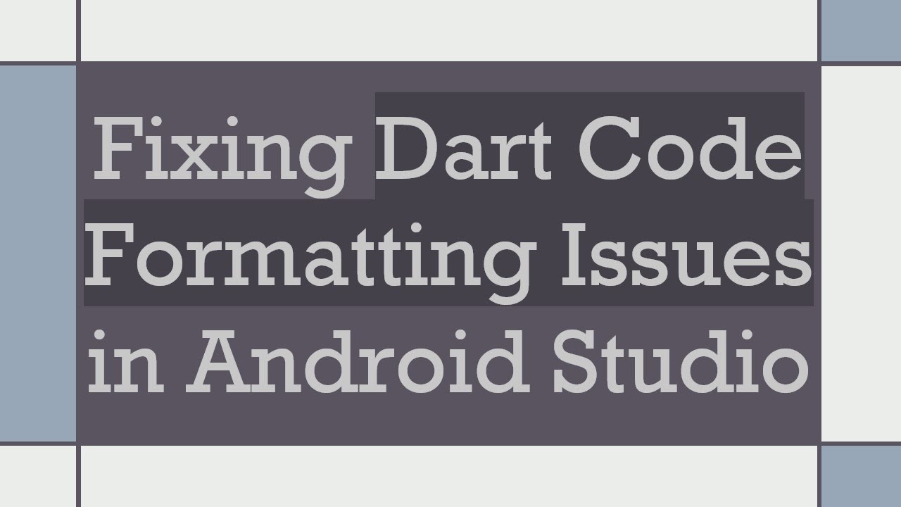 Fixing Dart Code Formatting Issues in Android Studio