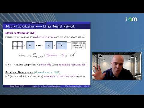 Nadav Cohen: "Implicit Regularization in Deep Learning: Lessons Learned from Matrix & Tensor Fac..."
