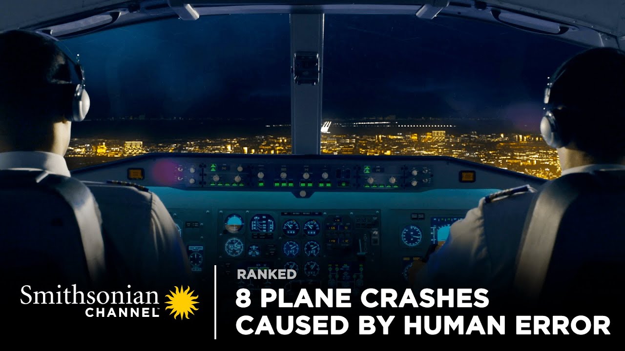 8 Plane Crashes Caused by Human Error | Smithsonian Channel