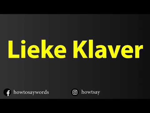 How To Pronounce Lieke Klaver