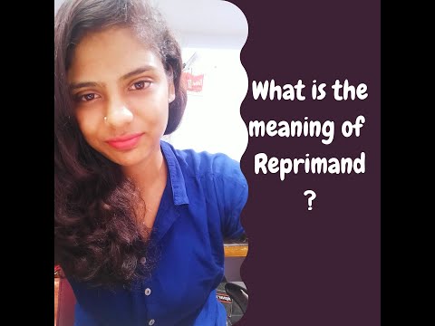 #Reprimand What is the meaning of Reprimand