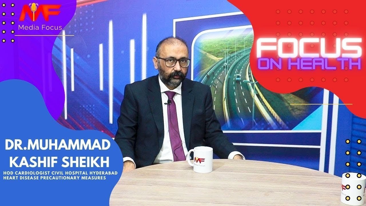Focus on Health by Dr  Muhammad Kashif Sheikh   Heart Disease Precautionary Measures I Media Focus