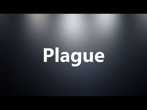 Plague - Medical Meaning and Pronunciation