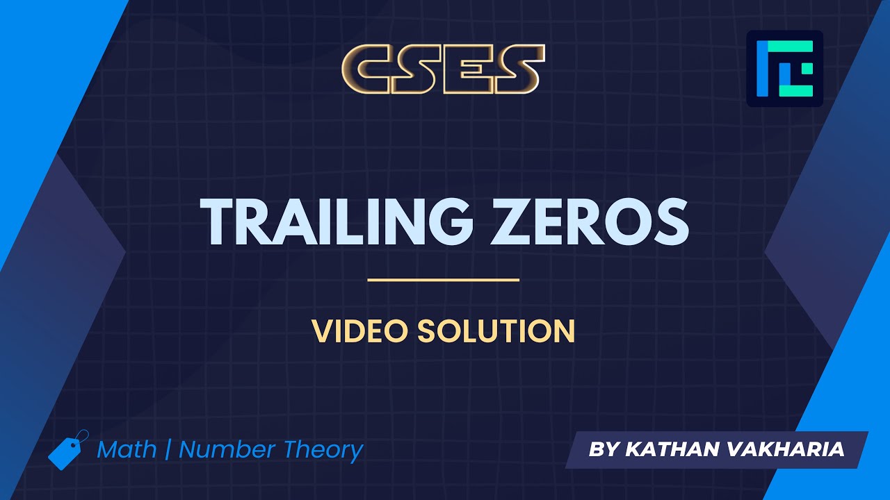 Trailing Zeros Video Solution | CSES Problemset | Introductory Problems