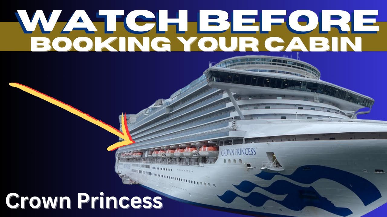 Crown Princess ~ Crucial Info for Choosing Your Cabin