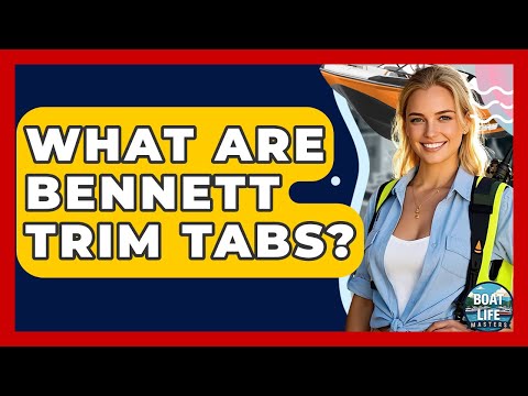 What Are Bennett Trim Tabs? - Boat Life Masters