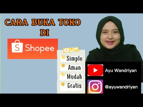 CARA BUKA TOKO DI SHOPEE TERBARU | TUTORIAL DAFTAR MENJADI SELLER SHOPEE MELALUI HP | AYU WANDRIYAN