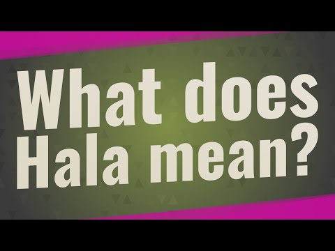 What does Hala mean?