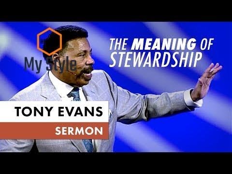 The Meaning of Stewardship - Tony Evans Sermon