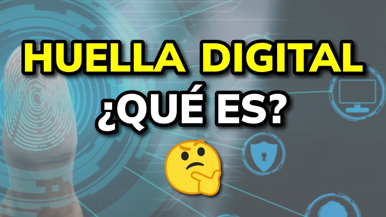 ¿Qué es Huella Digital y para que sirve?
