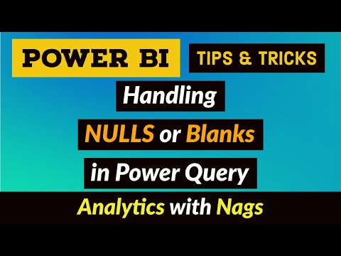 Handling NULLS or Blanks in Power Query Power BI Desktop Tips and Tricks (28/100)