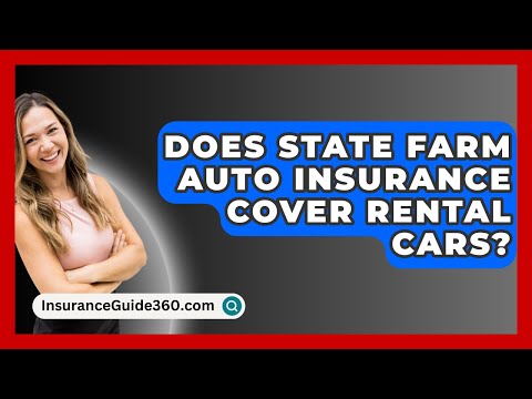 Does State Farm Auto Insurance Cover Rental Cars? - InsuranceGuide360.com