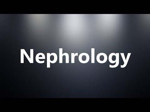 Nephrology - Medical Definition and Pronunciation