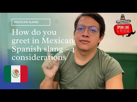 How do you greet in Mexican Spanish slang – 4 considerations
