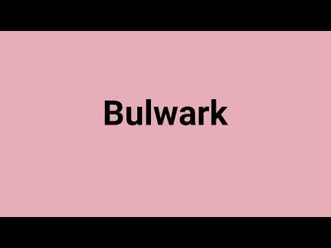 'Bulwark' Meaning and Pronunciation