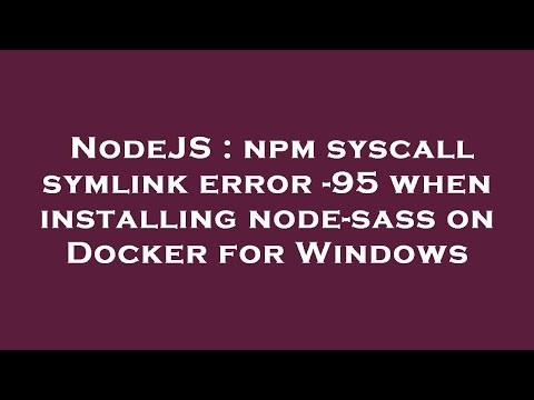 NodeJS : npm syscall symlink error -95 when installing node-sass on Docker for Windows