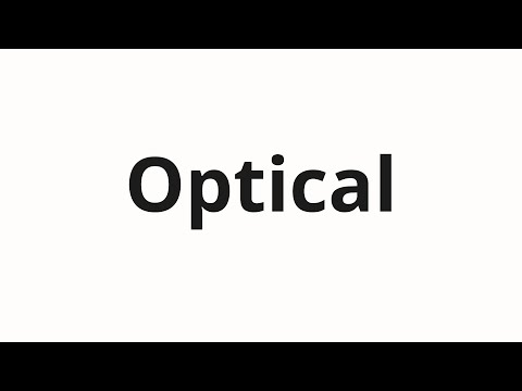 How to pronounce Optical