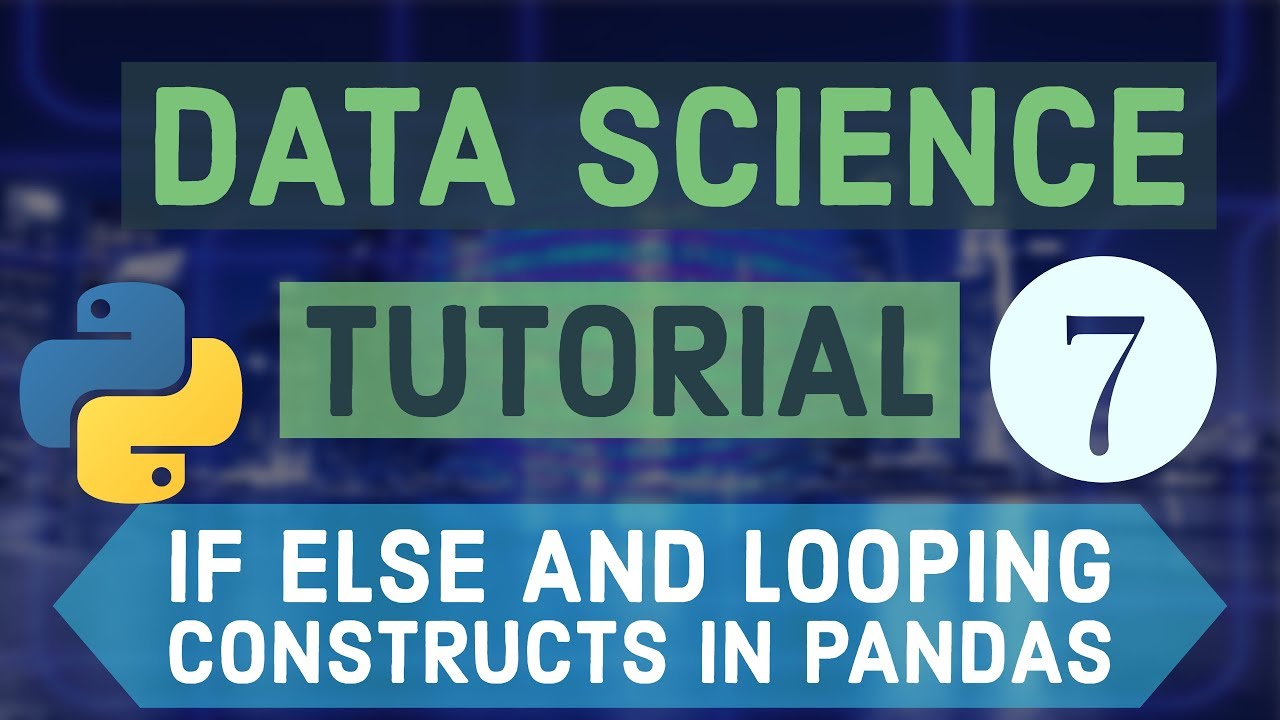 Data Science For Beginners with Python  7 - If Else and Looping Constructs in Pandas Part 2