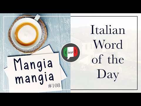What Does "Mangia mangia / Magna magna" mean in Italian - Italian Word of the Day