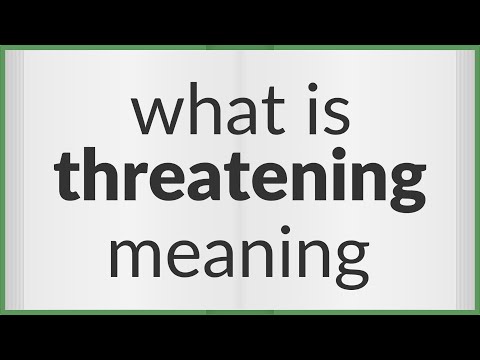 Threatening | meaning of Threatening