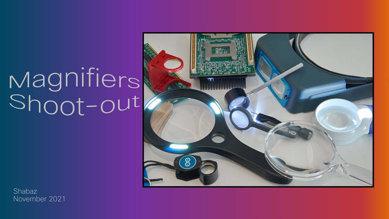 Seeing the Smaller Picture – Magnifiers Shoot-out - element14 Community