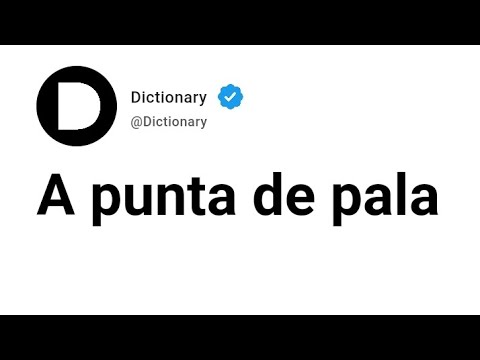 A punta de pala Meaning In English