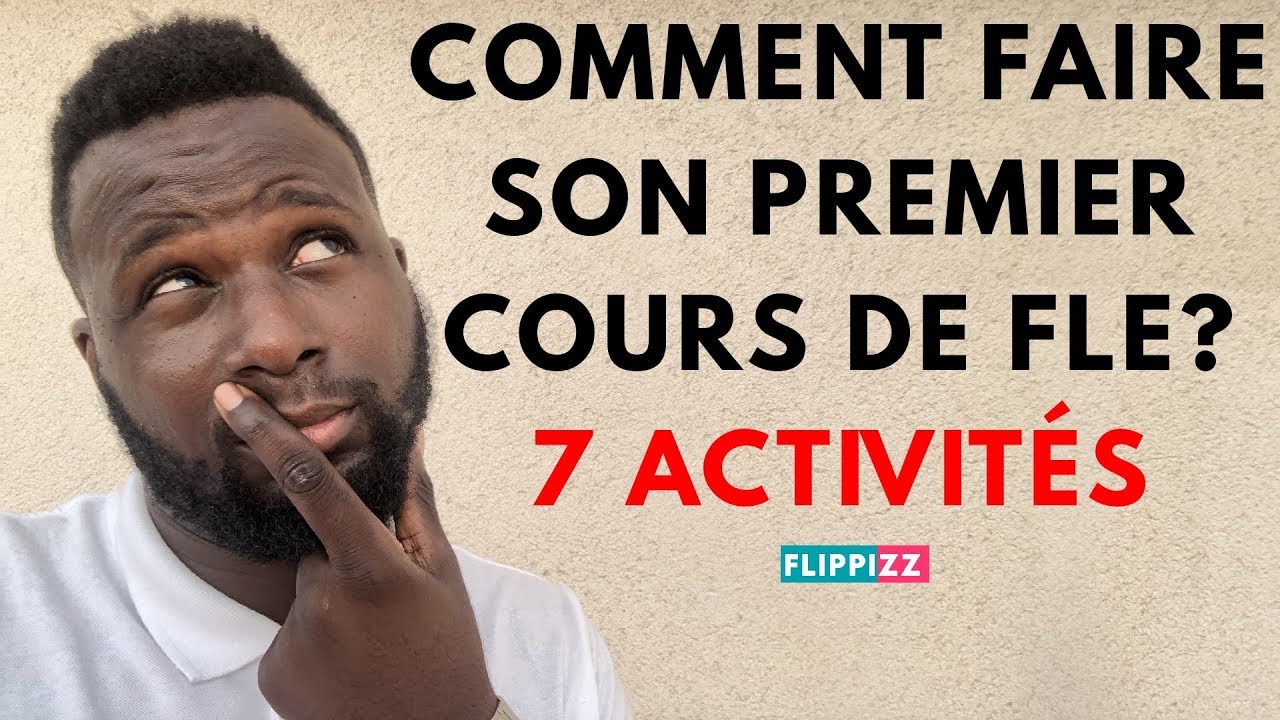 Comment faire son premier cours de FLE A0-A1 ? 7 activités.