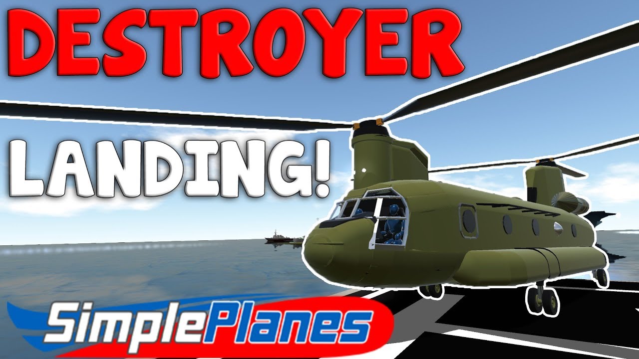 CHINOOK DESTROYER LANDING  -  Simple Planes  -  Showcase