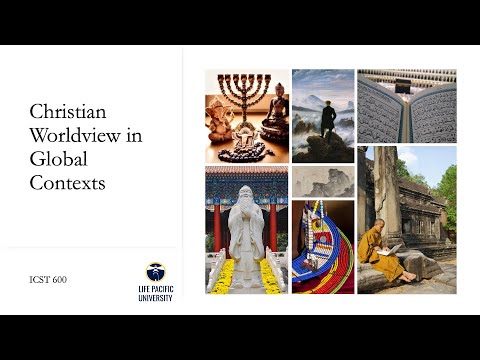 ICST 600 - What is a Worldview? Part 3 What is Religion