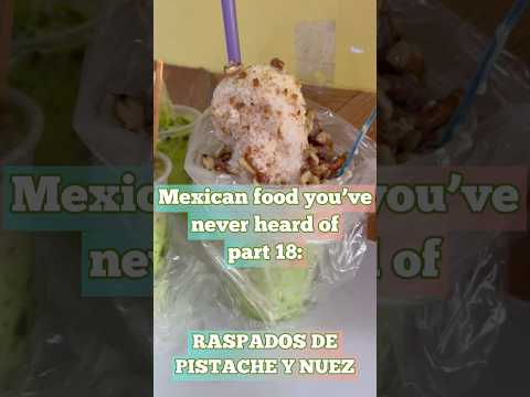 Season 3 - Mexican food you’ve never heard of: RASPADOS DE NUEZ Y PISTACHE. #raspados