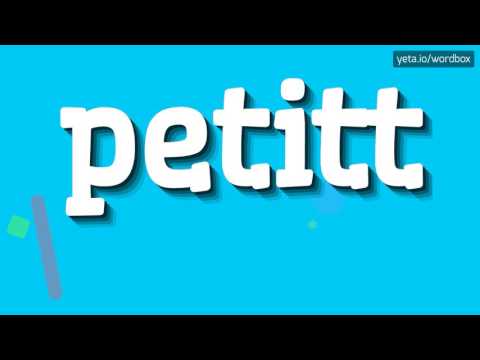PETITT - HOW TO PRONOUNCE IT!?