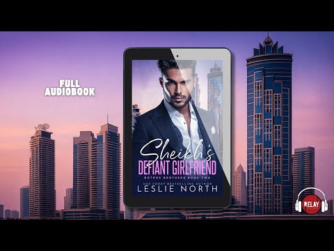 Forbidden Sheikh Romance: The Sheikh's Defiant Girlfriend by Leslie North - Full Audiobook