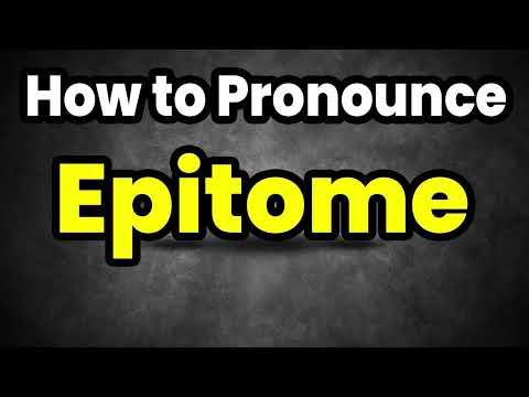How To Pronounce Epitome? (CORRECTLY) Meaning & Pronunciation