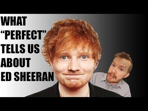 3 Reasons "Perfect" Is the Perfect Ed Sheeran Song