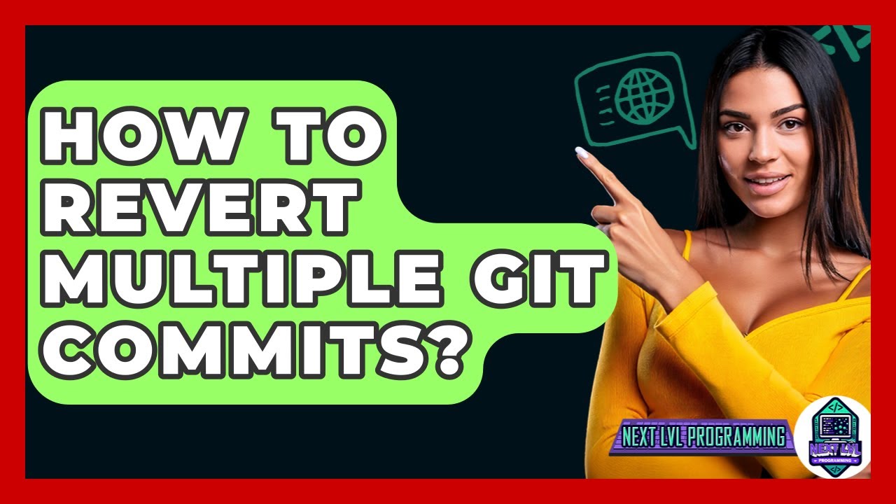 How To Revert Multiple Git Commits? - Next LVL Programming