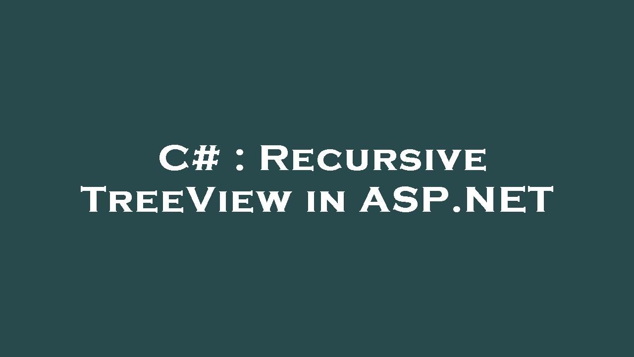 C# : Recursive TreeView in ASP.NET