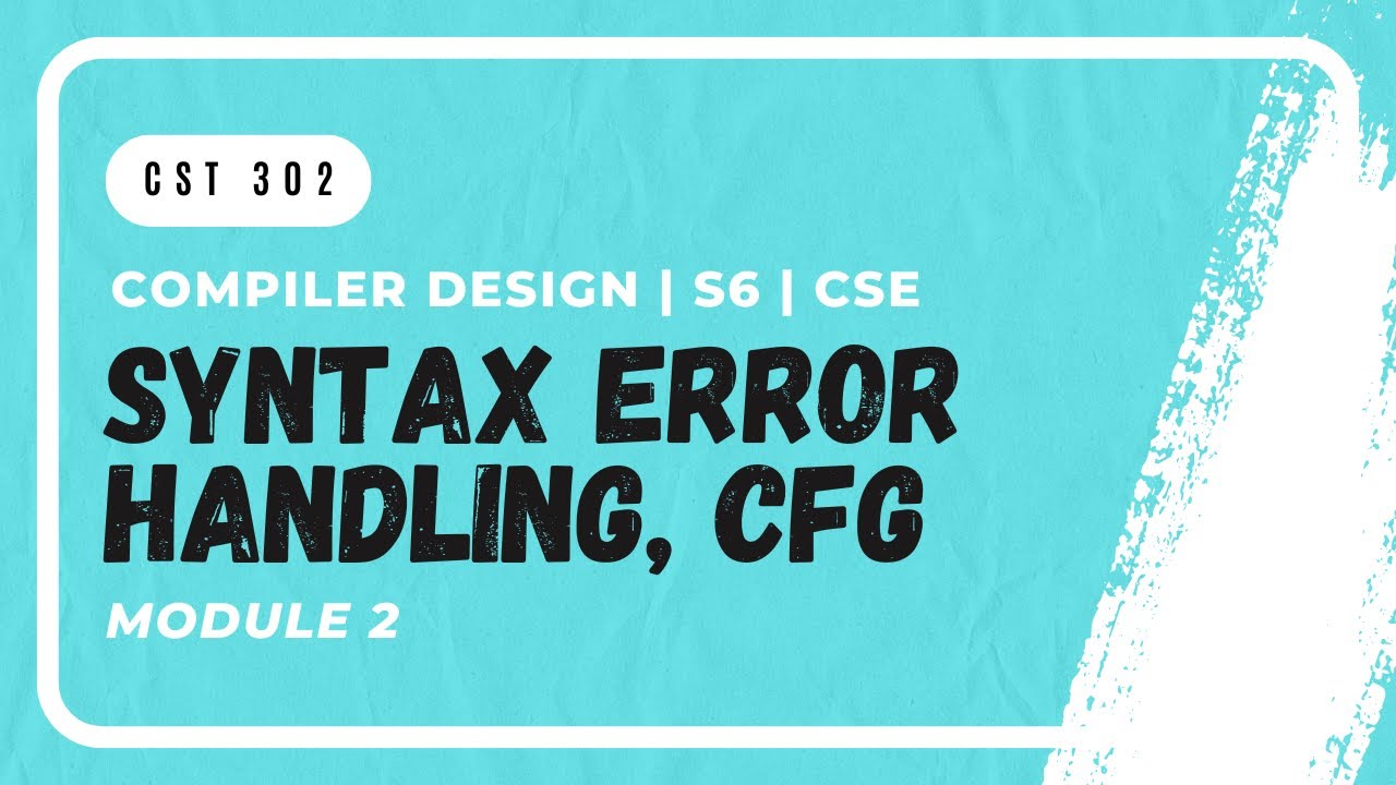 Syntax Error Handling, Context Free Grammar | CST302 | CD MODULE 2 | KTU | Anna Thomas | SJCET