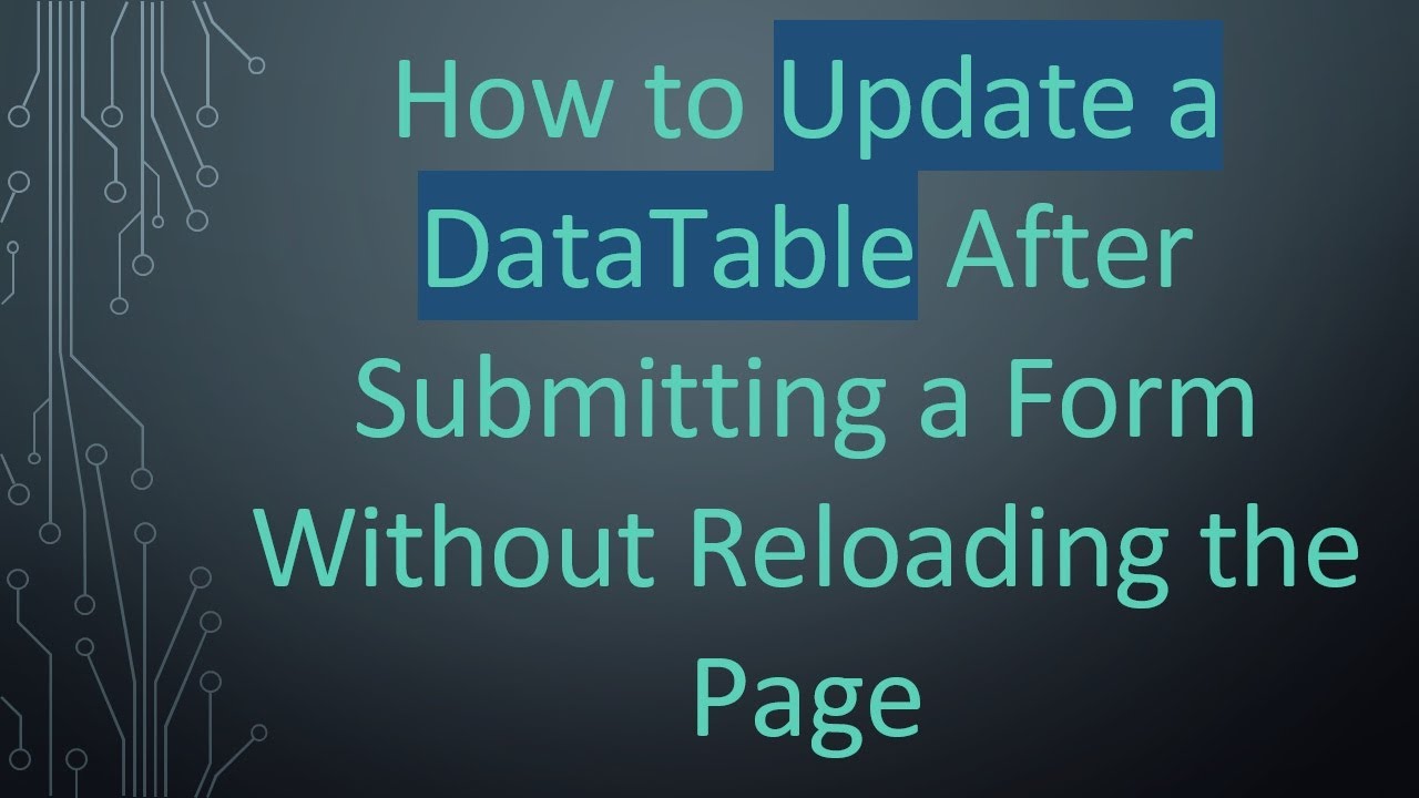 How to Update a DataTable After Submitting a Form Without Reloading the Page