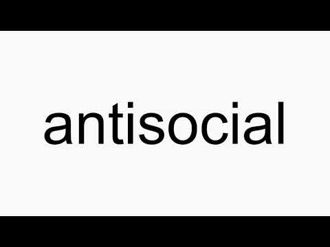 How to pronounce antisocial