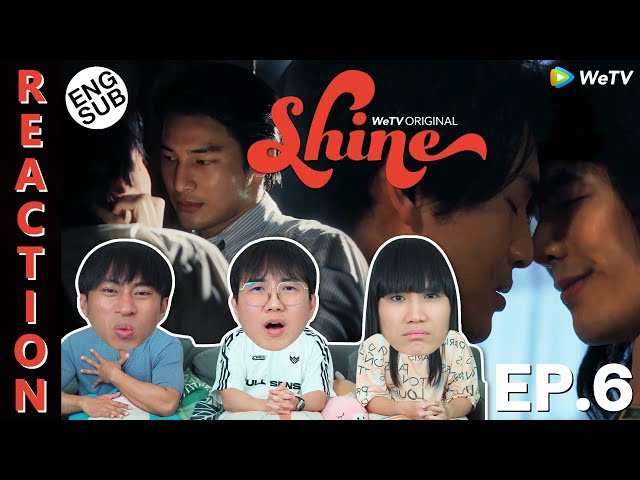 (ENG SUB) [REACTION] Shine | EP.6 | IPOND TV | วิดีโอครีเอเตอร์ :: OS