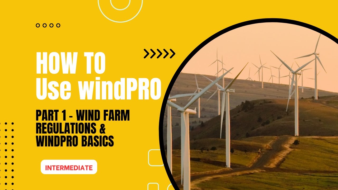 [Tutorial] windPRO Part 1 - Wind Farm Regulations & windPRO Basics