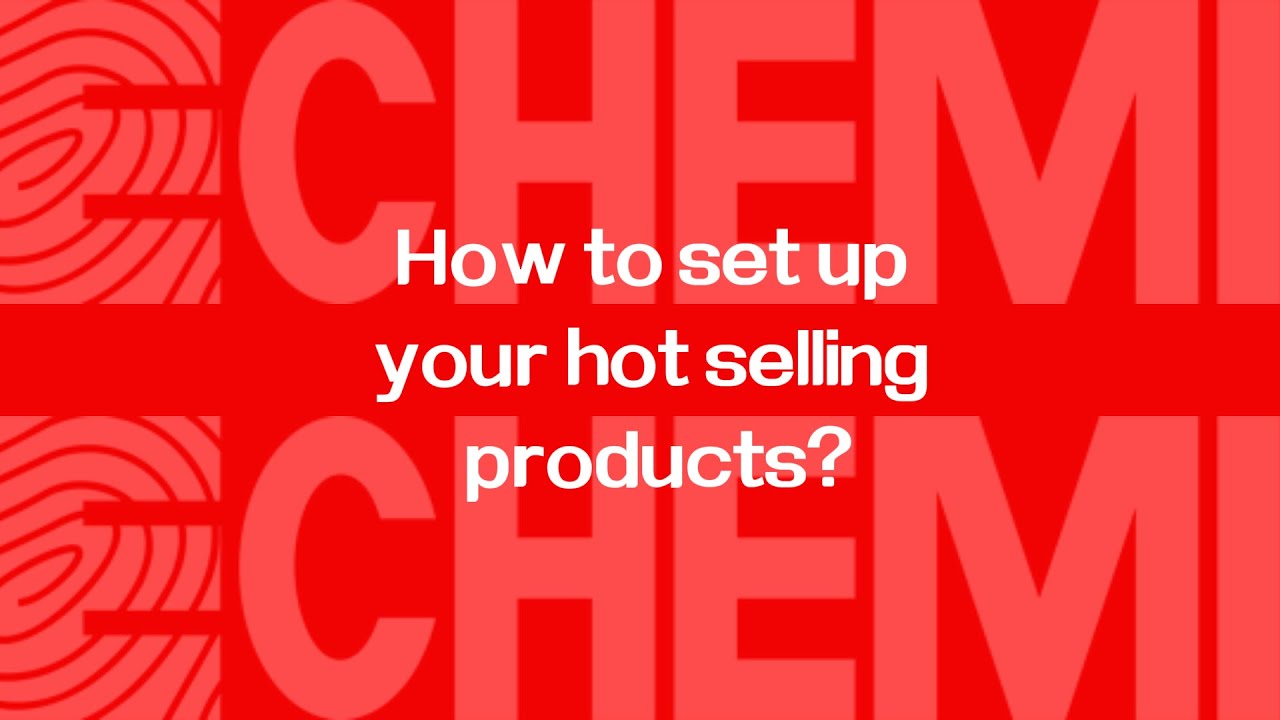 How to set up your best-selling products on the ECHEMI platform?